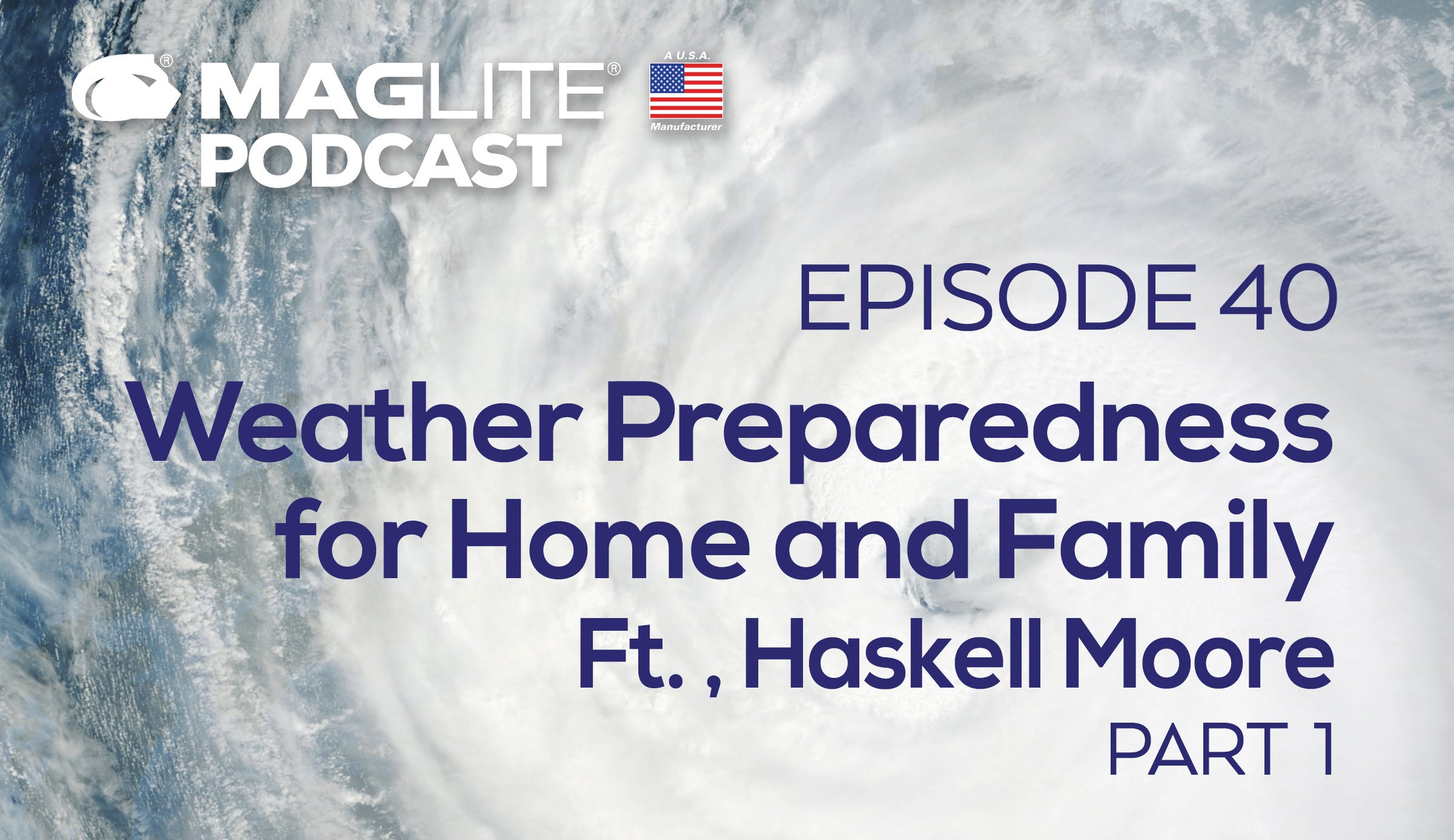 Episode 40 - How it all started - Ft. Haskell Moore - Part 1 – Maglite